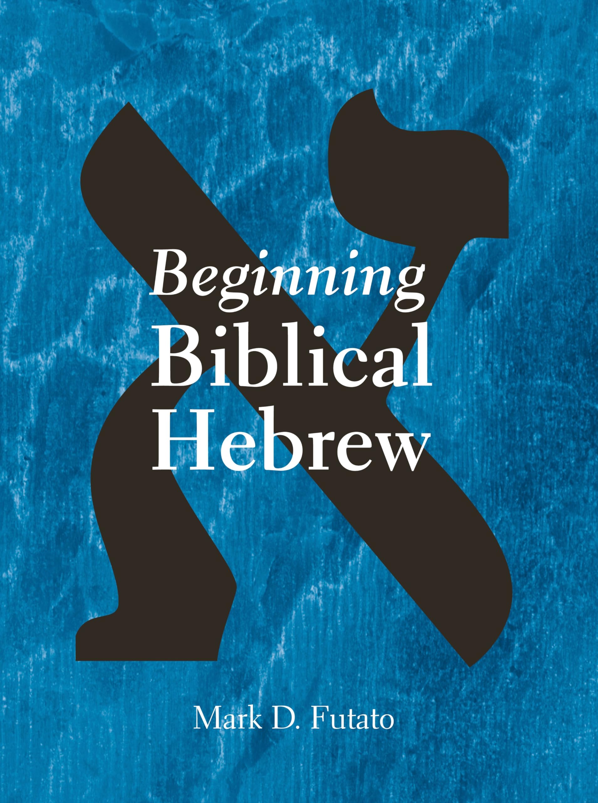 Beginning Biblical Hebrew : Futato, Mark D.: Amazon.de: Bücher