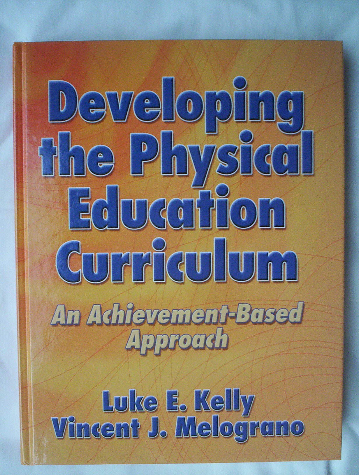 Developing the Physical Education Curriculum: An Achievement-Based ...