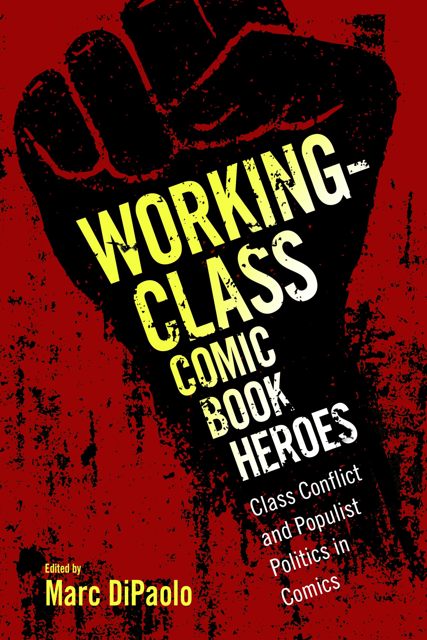 Amazon.com: Working-Class Comic Book Heroes: Class Conflict and ...