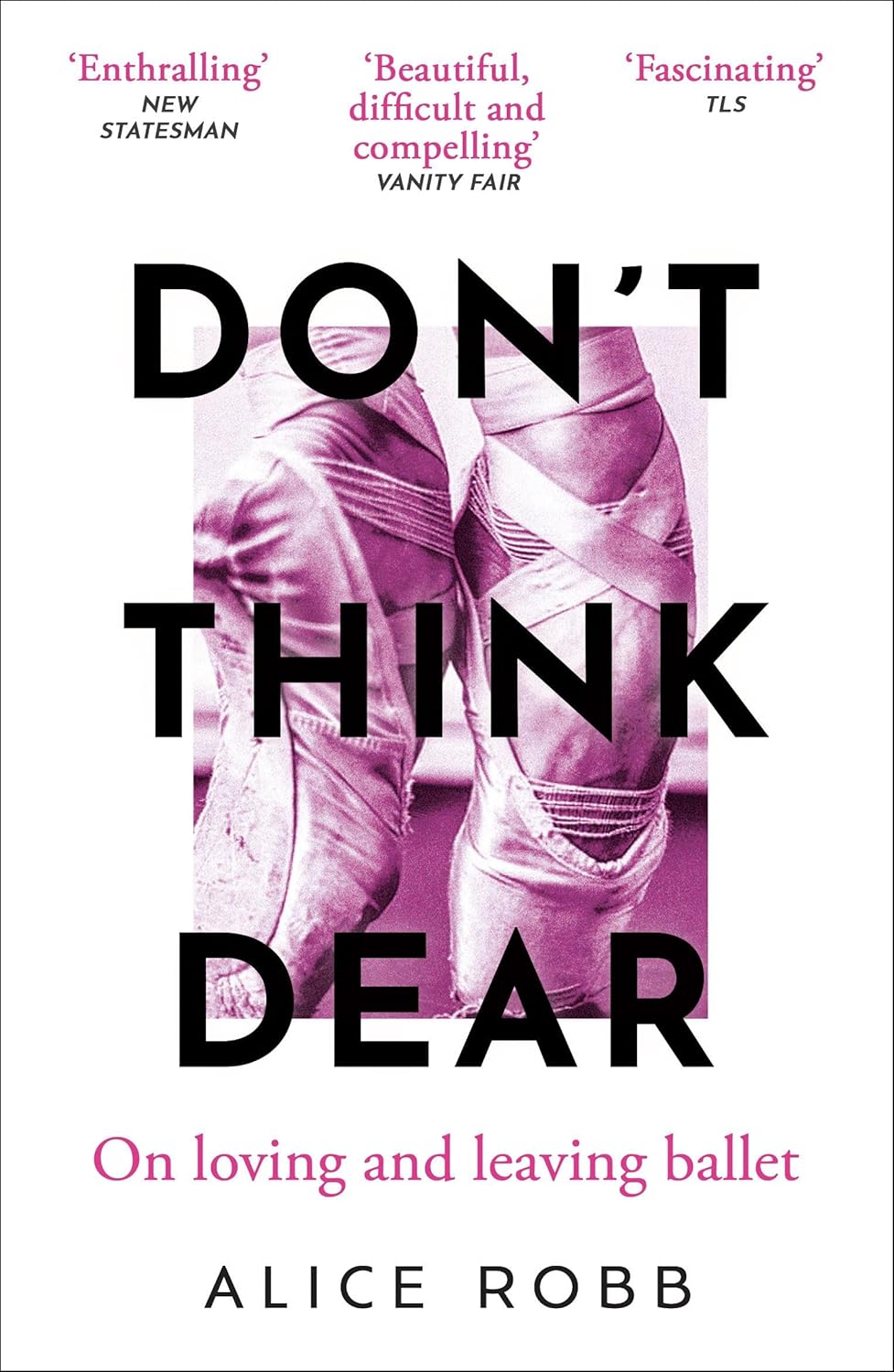 Don't Think, Dear: Alice Robb: 9780861547333: Amazon.com: Books