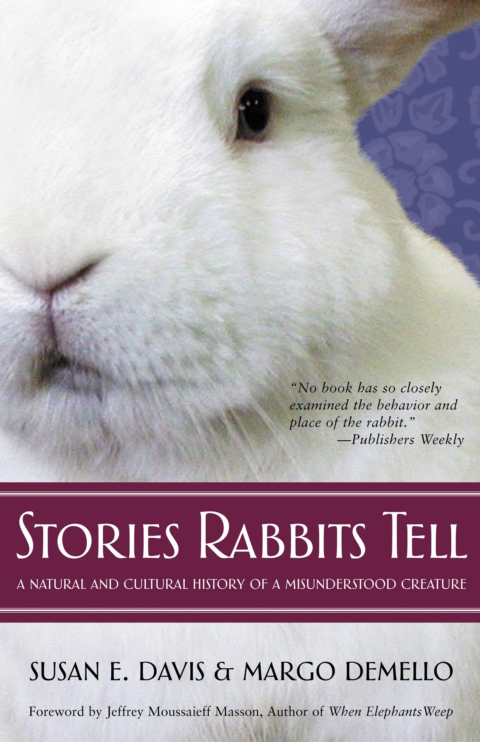 Stories Rabbits Tell: A Natural and Cultural History of a Misunderstood ...