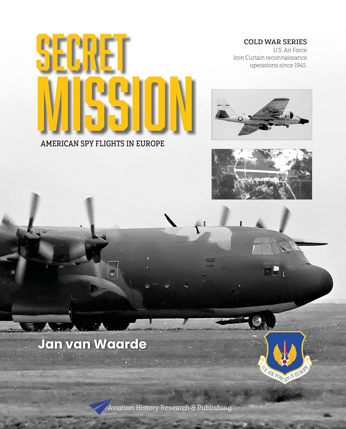 Secret Mission: American spy flights in Europe (Cold War Series): Jan ...