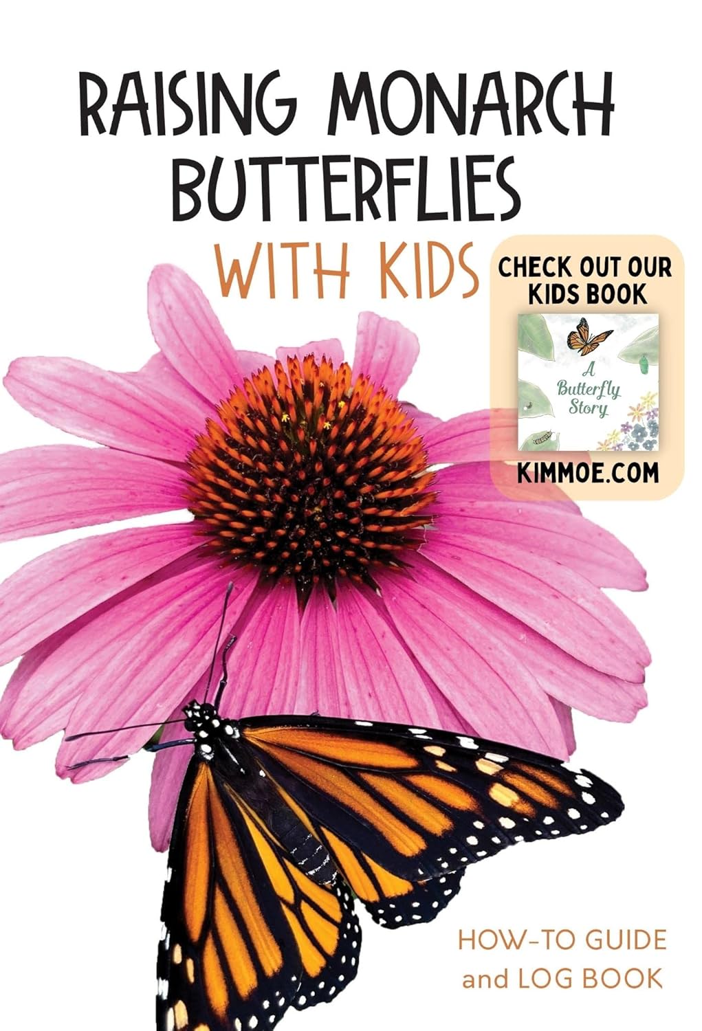 Raising Monarch Butterflies With Kids: How-to Guide and Log Book ...