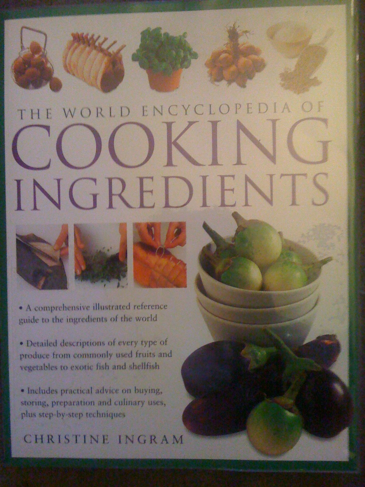 The World Encyclopedia of Cooking Ingredients: Christine Ingram ...
