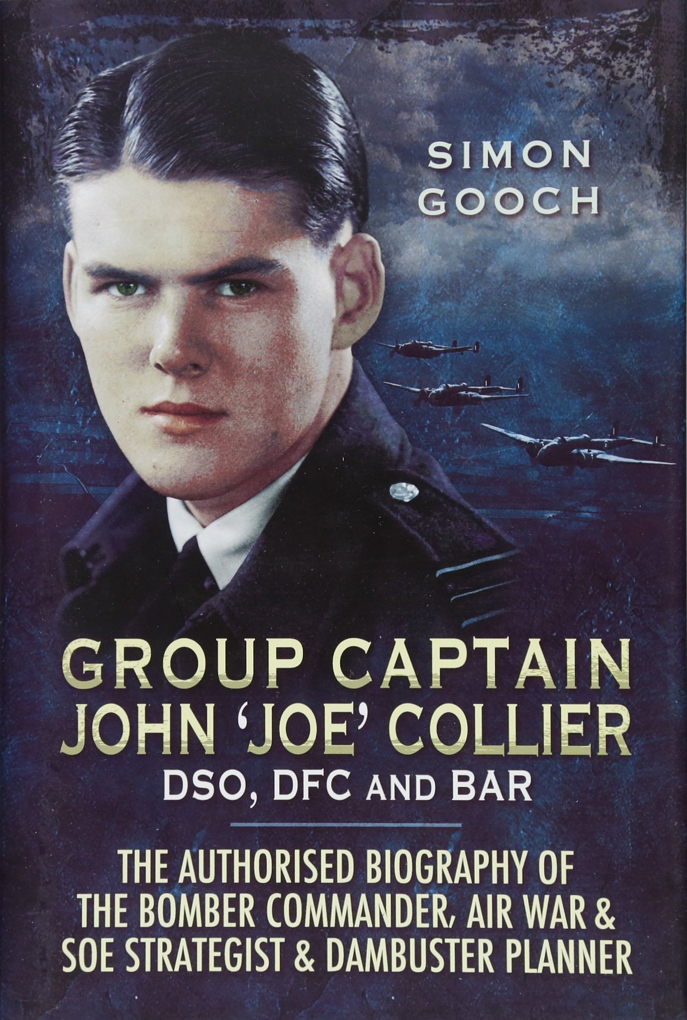 Buy Group Captain John ‘Joe’ Collier DSO, DFC and Bar: The Authorised ...