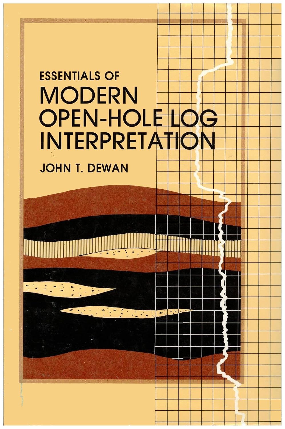 Essentials of Modern Open-Hole Log Interpreation: john-t-dewan ...