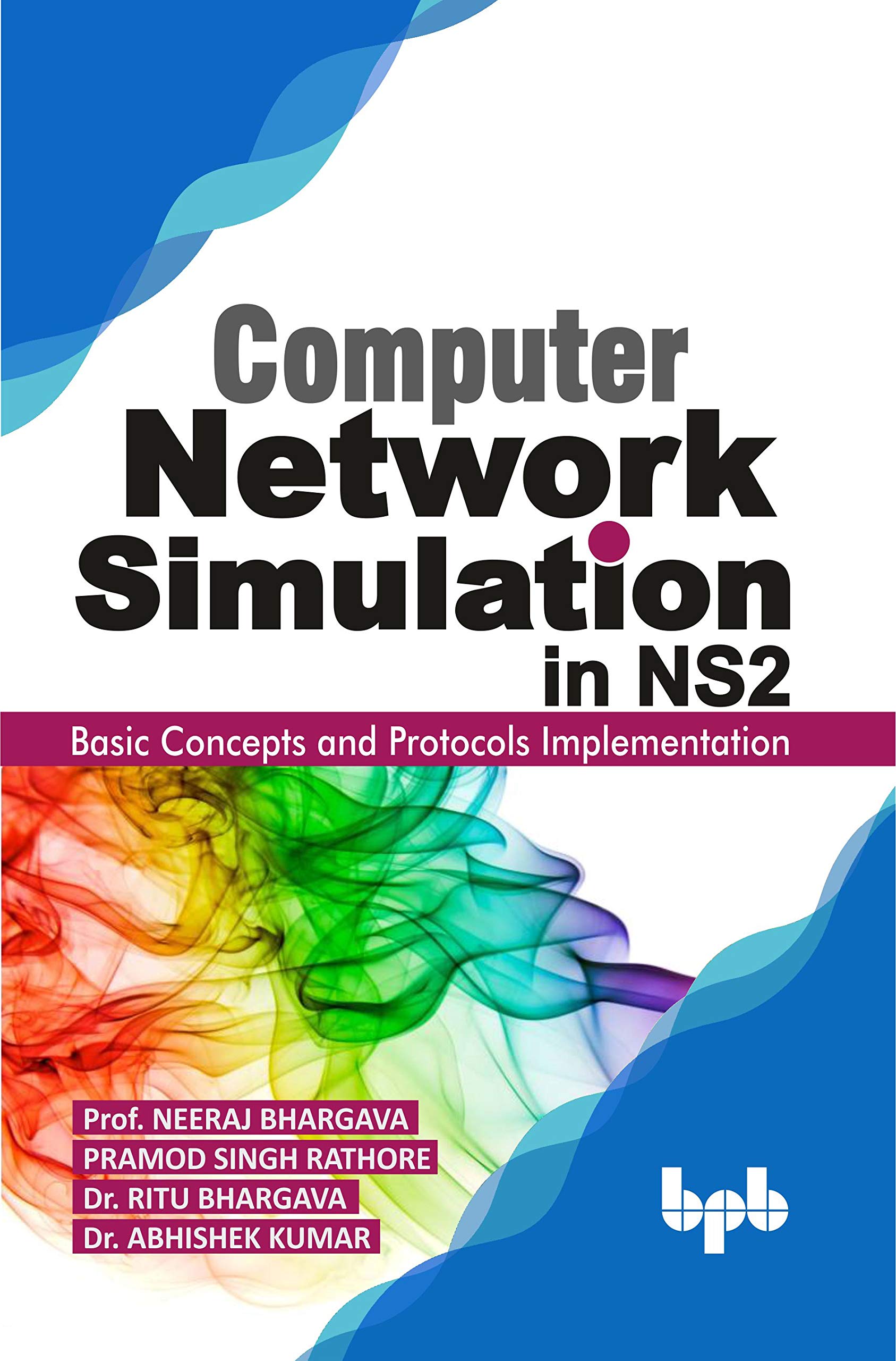 Computer Network Simulation in Ns2: Basic Concepts and Protocols Implementation (English Edition ...