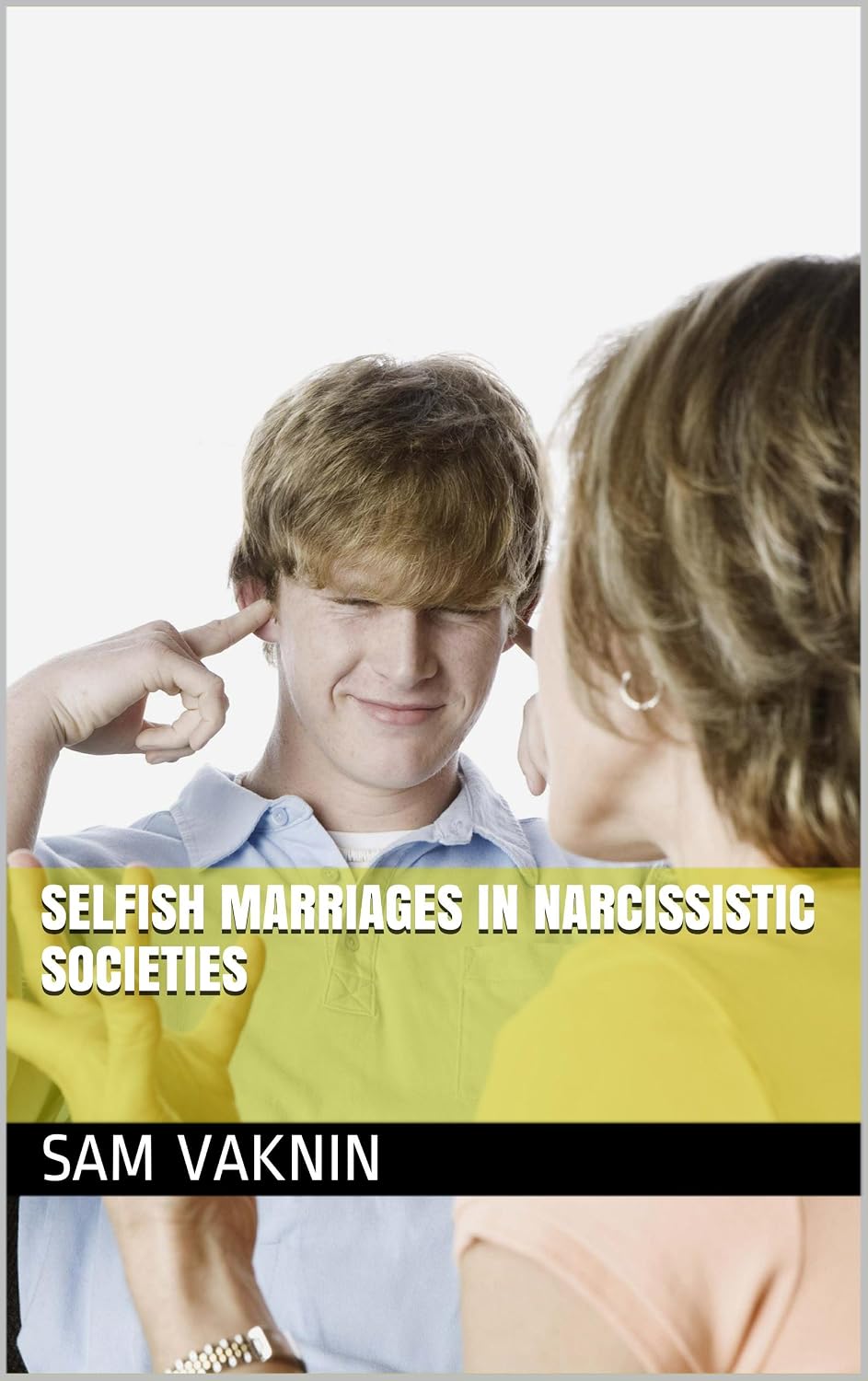 Selfish Marriages in Narcissistic Societies - Kindle edition by Vaknin ...