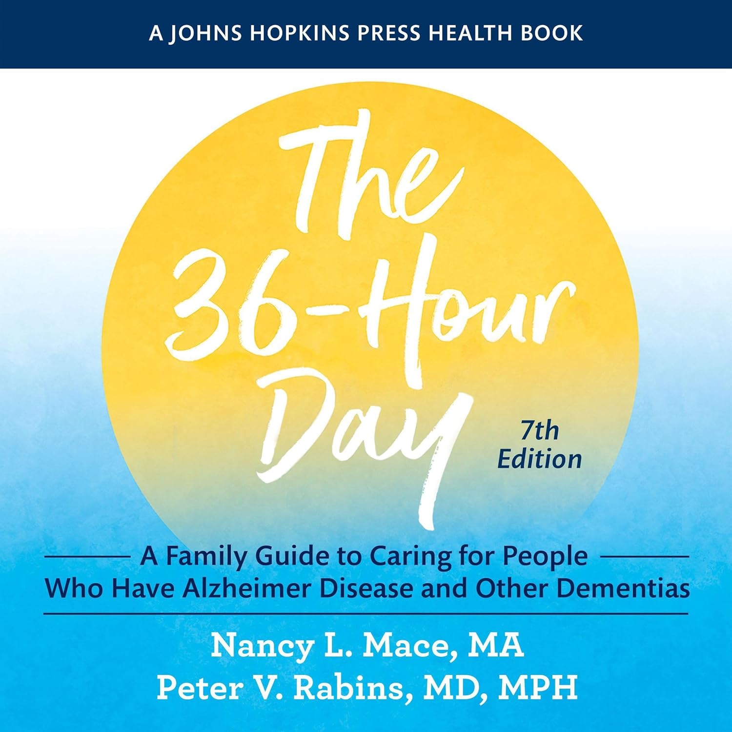 Amazon.com: The 36-Hour Day: A Family Guide to Caring for People Who ...