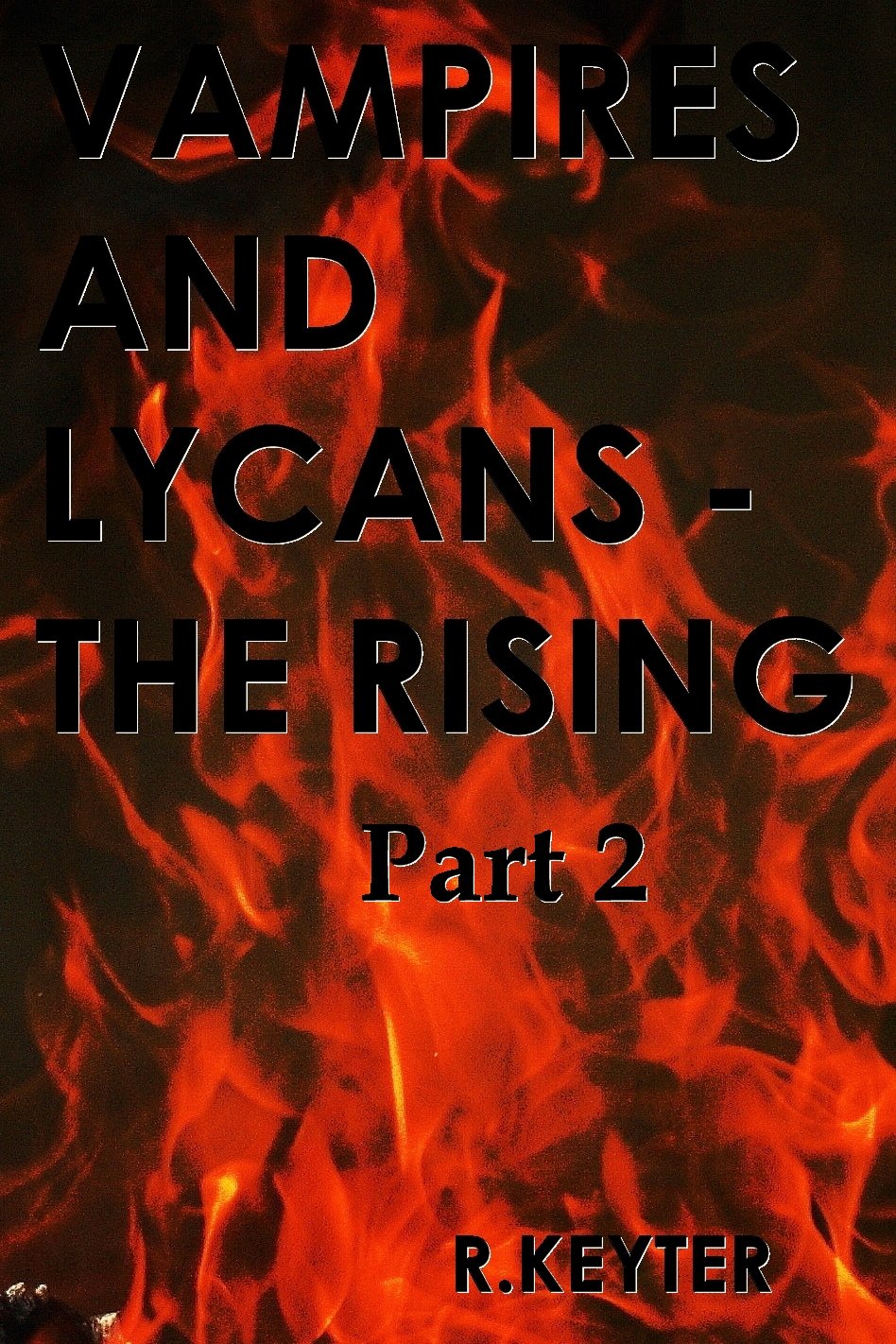 Amazon.com: VAMPIRES AND LYCANS - The Rising - Part 2 eBook : Keyter ...