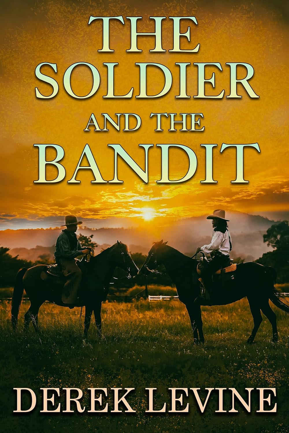 The Soldier and the Bandit: A Historical Western Adventure Novel (Grit ...