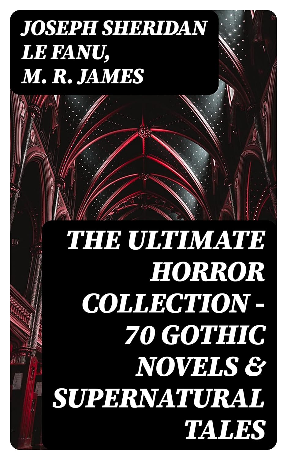 The Ultimate Horror Collection - 70 Gothic Novels & Supernatural Tales ...