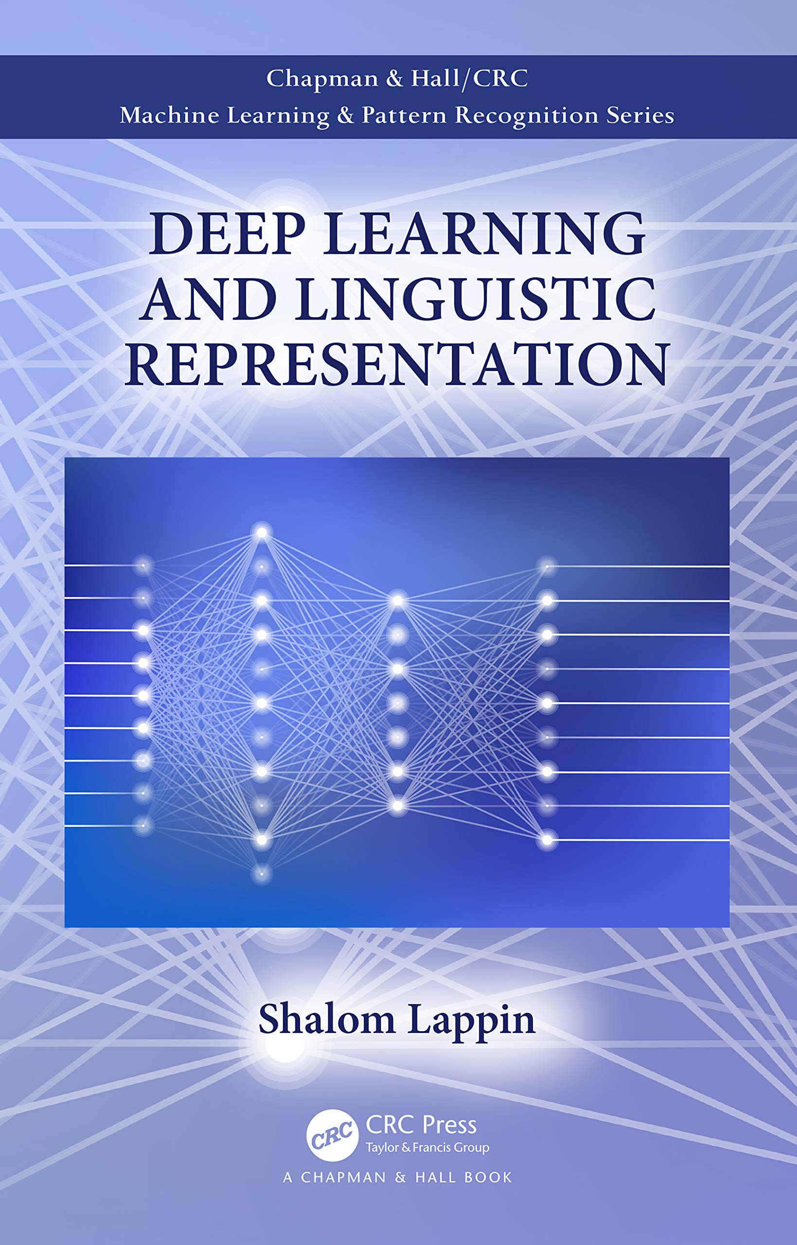 Deep Learning and Linguistic Representation (Chapman & Hall/CRC Machine Learning & Pattern ...