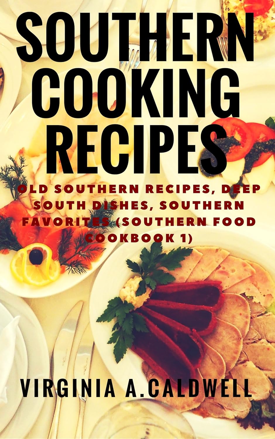 Amazon | Southern Cooking Recipes: Old Southern Recipes, Deep South ...