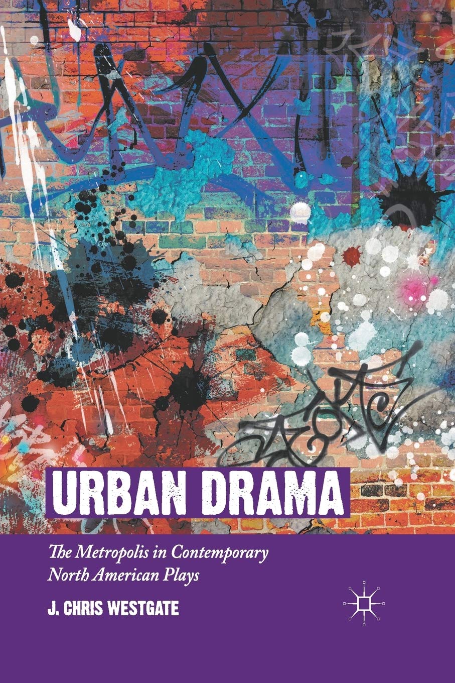 Urban Drama: The Metropolis in Contemporary North American Plays ...