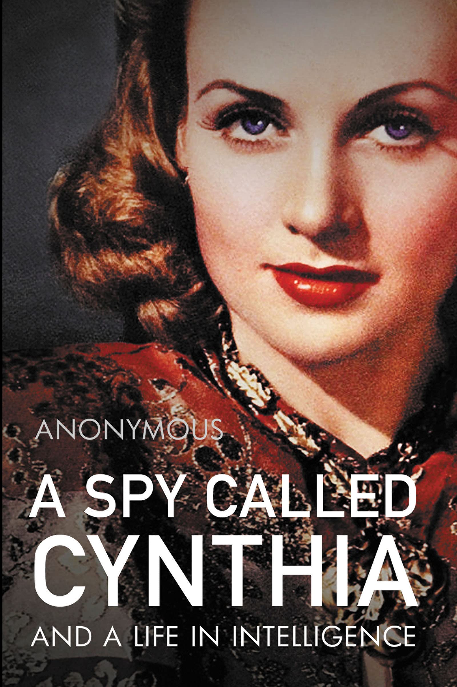 Amazon.com: A Spy Called Cynthia: And a Life in Intelligence ...