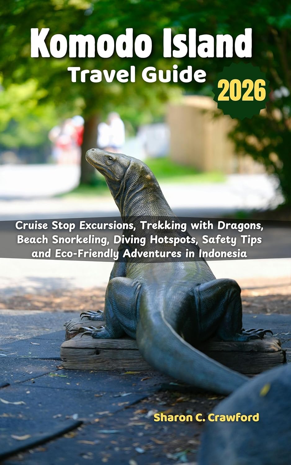 Amazon.com: Komodo Island Travel Guide 2026: Cruise Stop Excursions ...