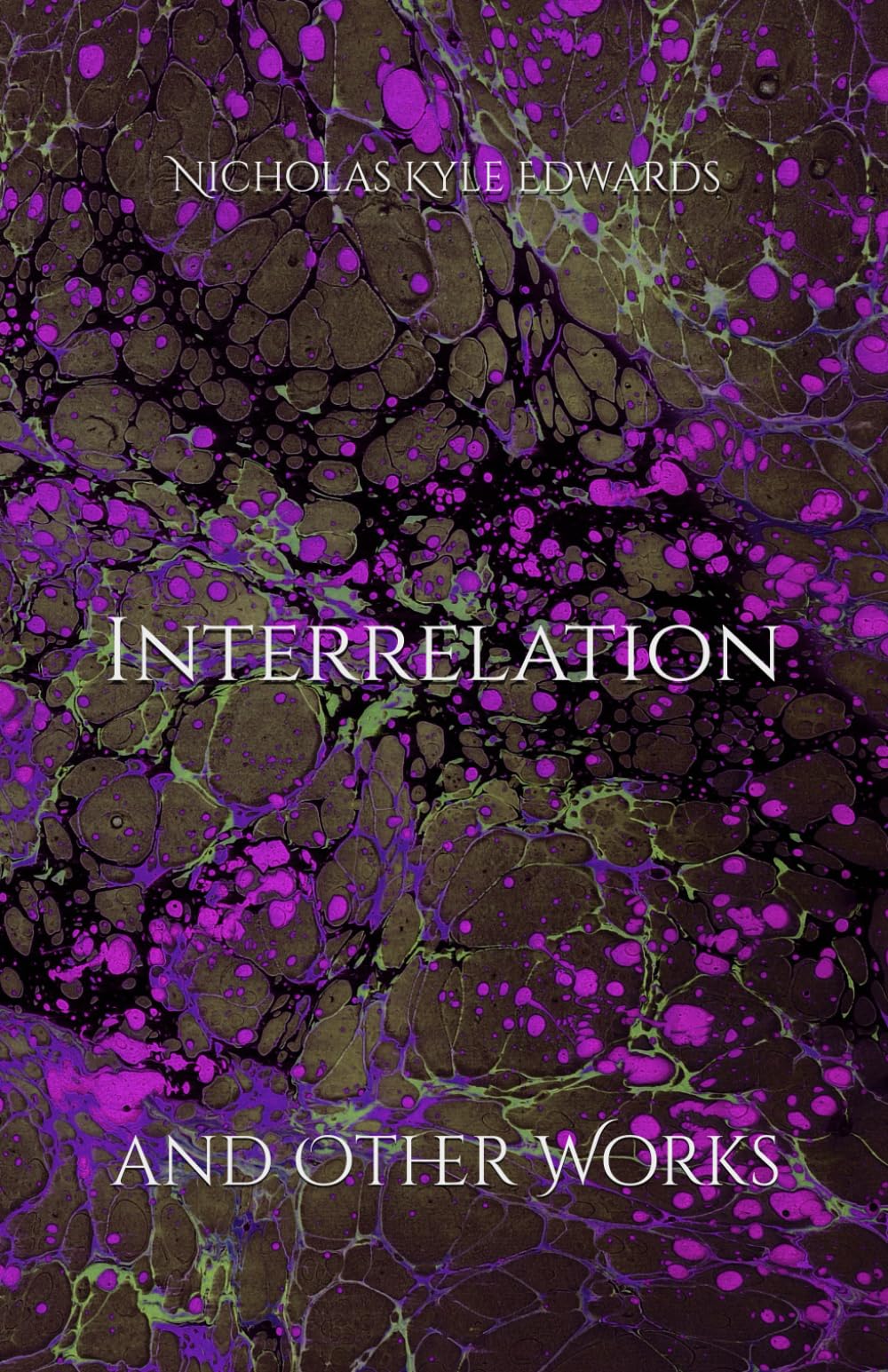 Interrelation and Other Works: Edwards, Nicholas Kyle: 9798341499034 ...