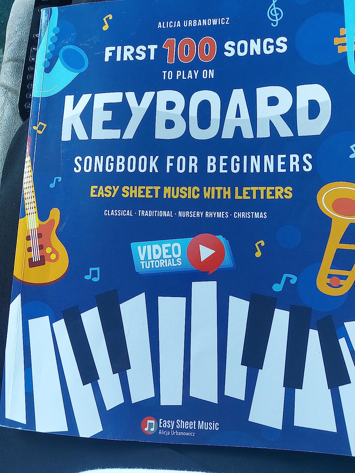 First 100 Songs to Play on Keyboard I Songbook for Beginners: Easy ...