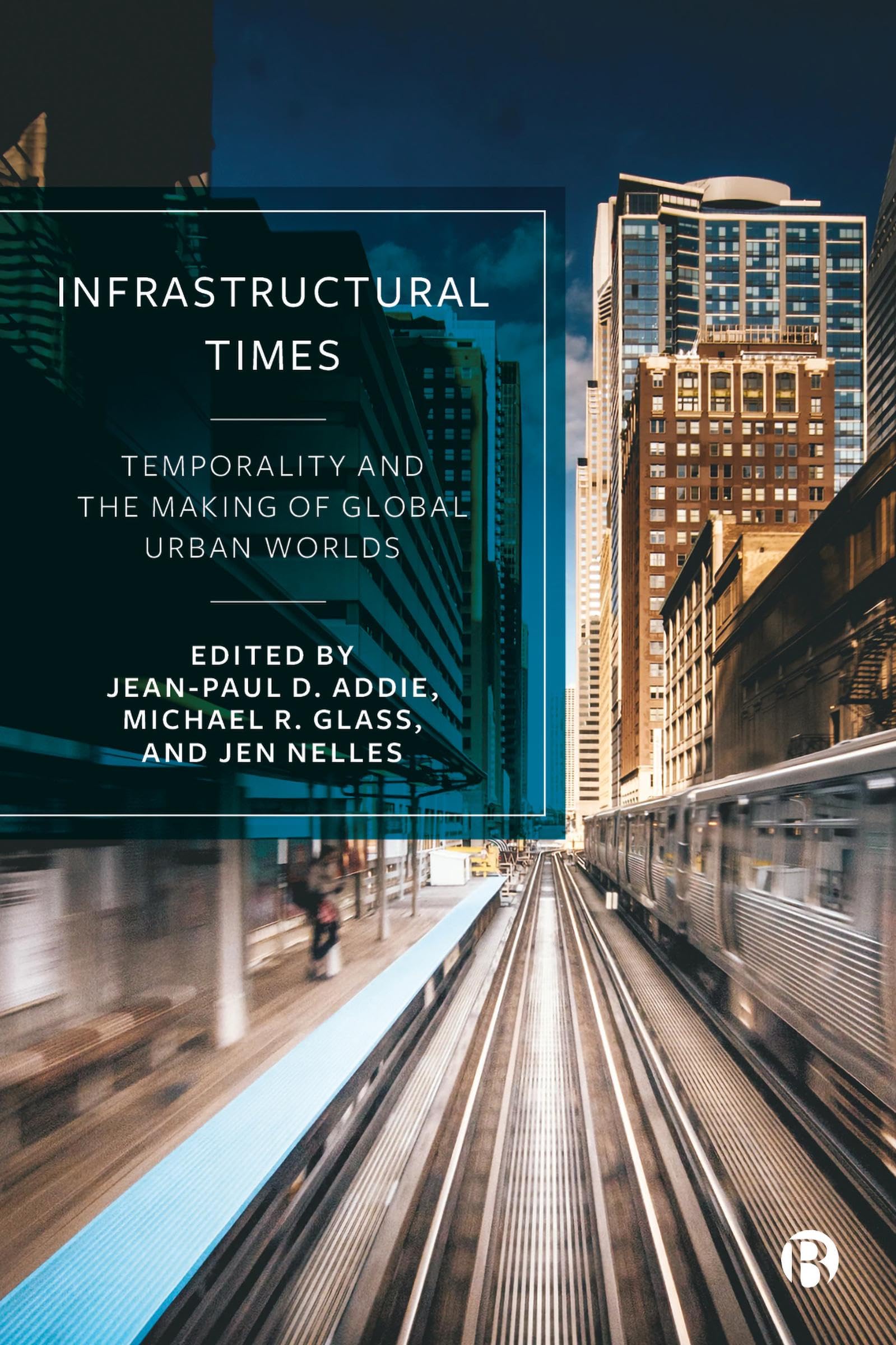 Infrastructural Times: Temporality and the Making of Global Urban ...