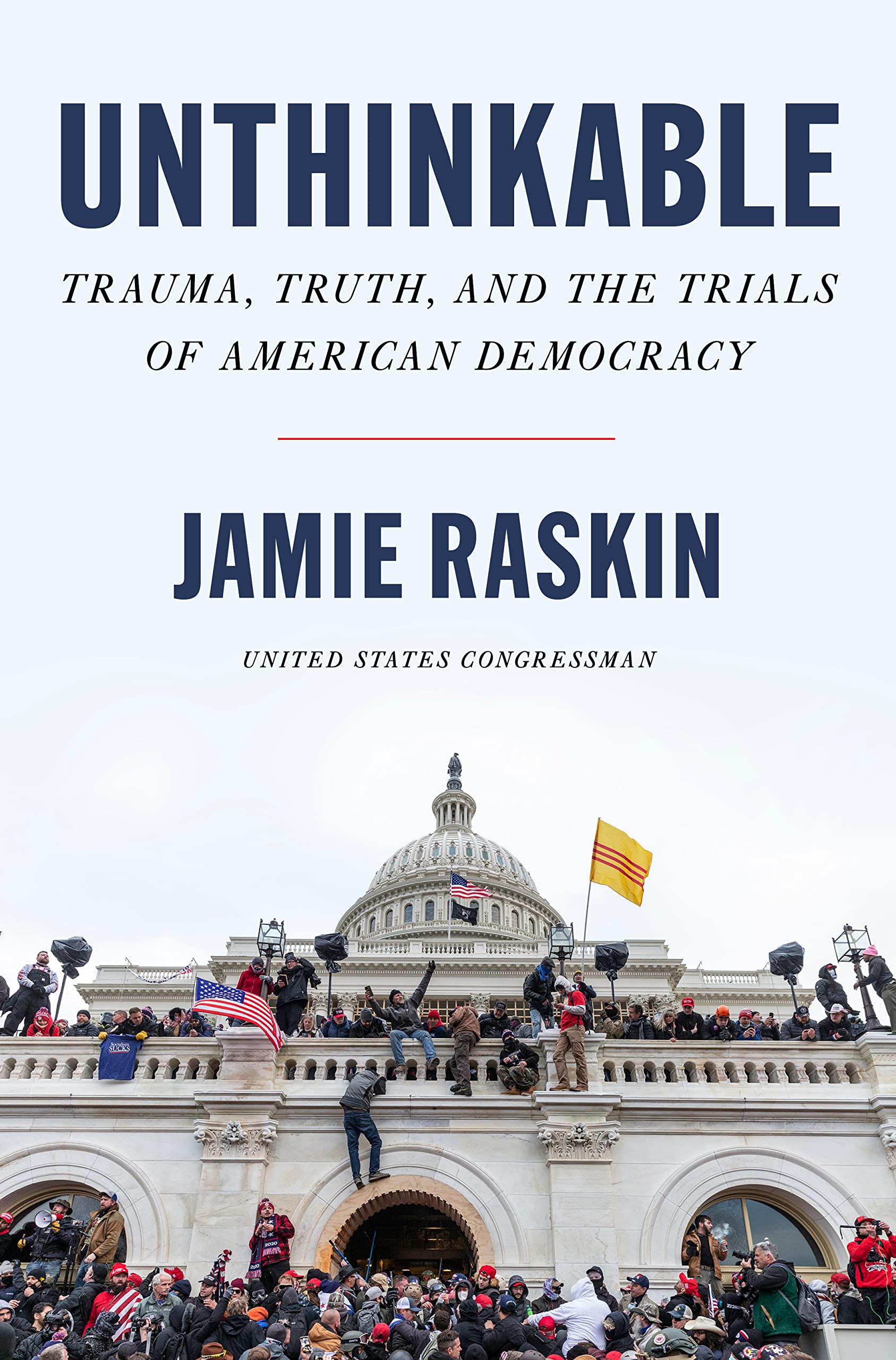 Unthinkable: Trauma, Truth, and the Trials of American Democracy ...