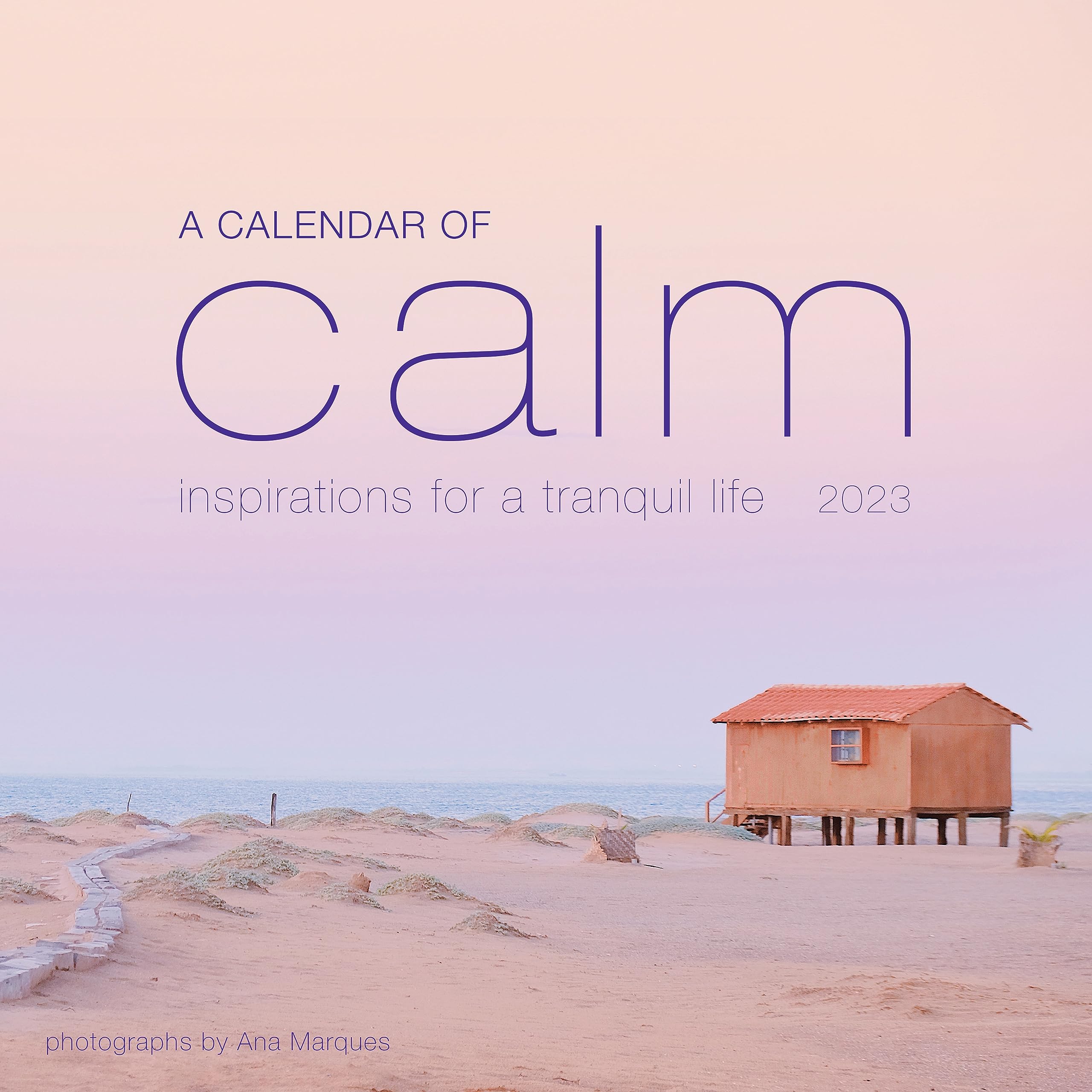 A Calendar of Calm Wall Calendar 2023: Inspirations for a Tranquil Life ...