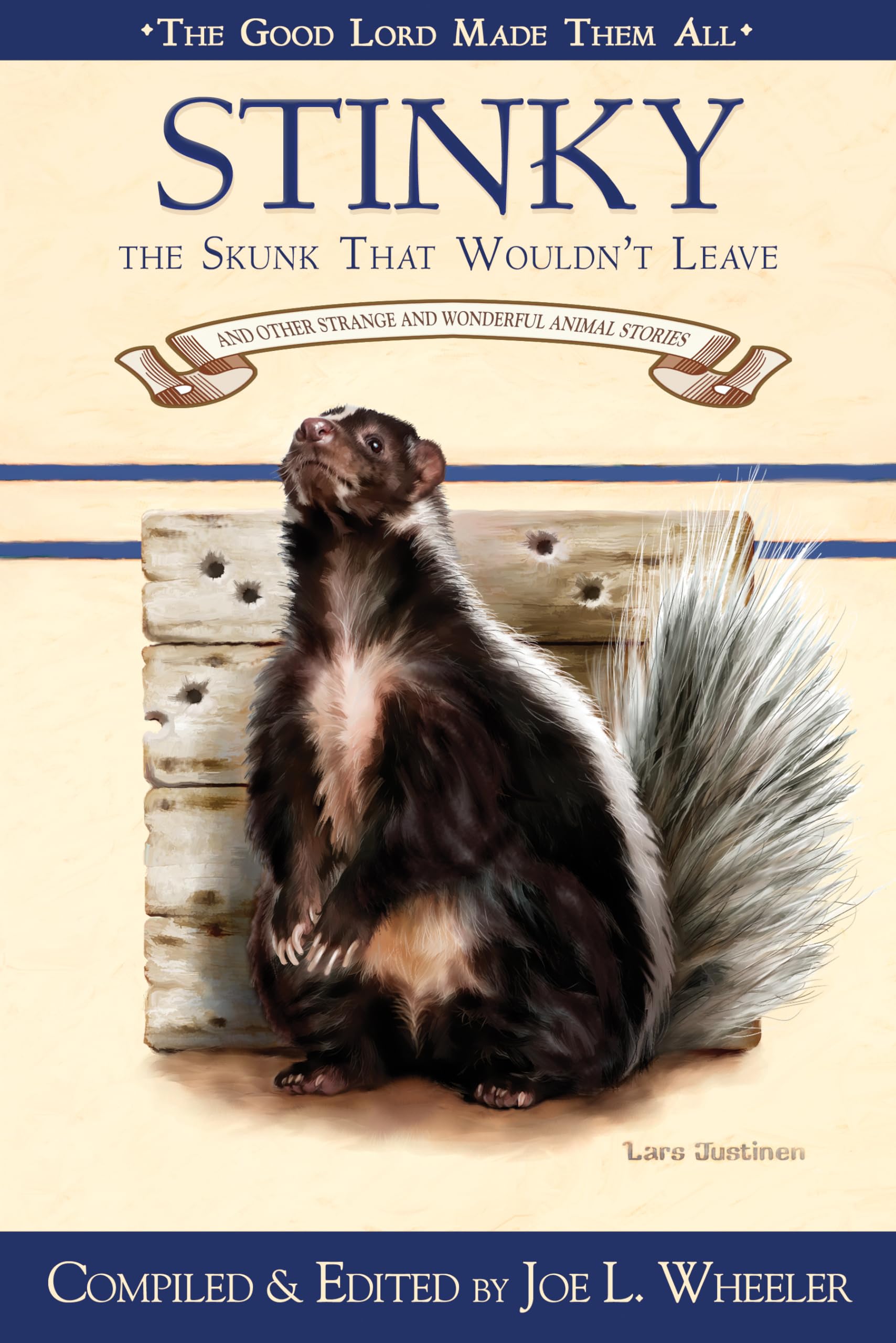 Stinky, the Skunk That Wouldn't Leave: And Other Strange and Wonderful ...