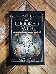 The Crooked Path: An Introduction to Traditional Witchcraft: Kelden ...