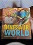 Dinosaur World: Over 1,200 Amazing Dinosaurs, Famous Fossils, and the ...