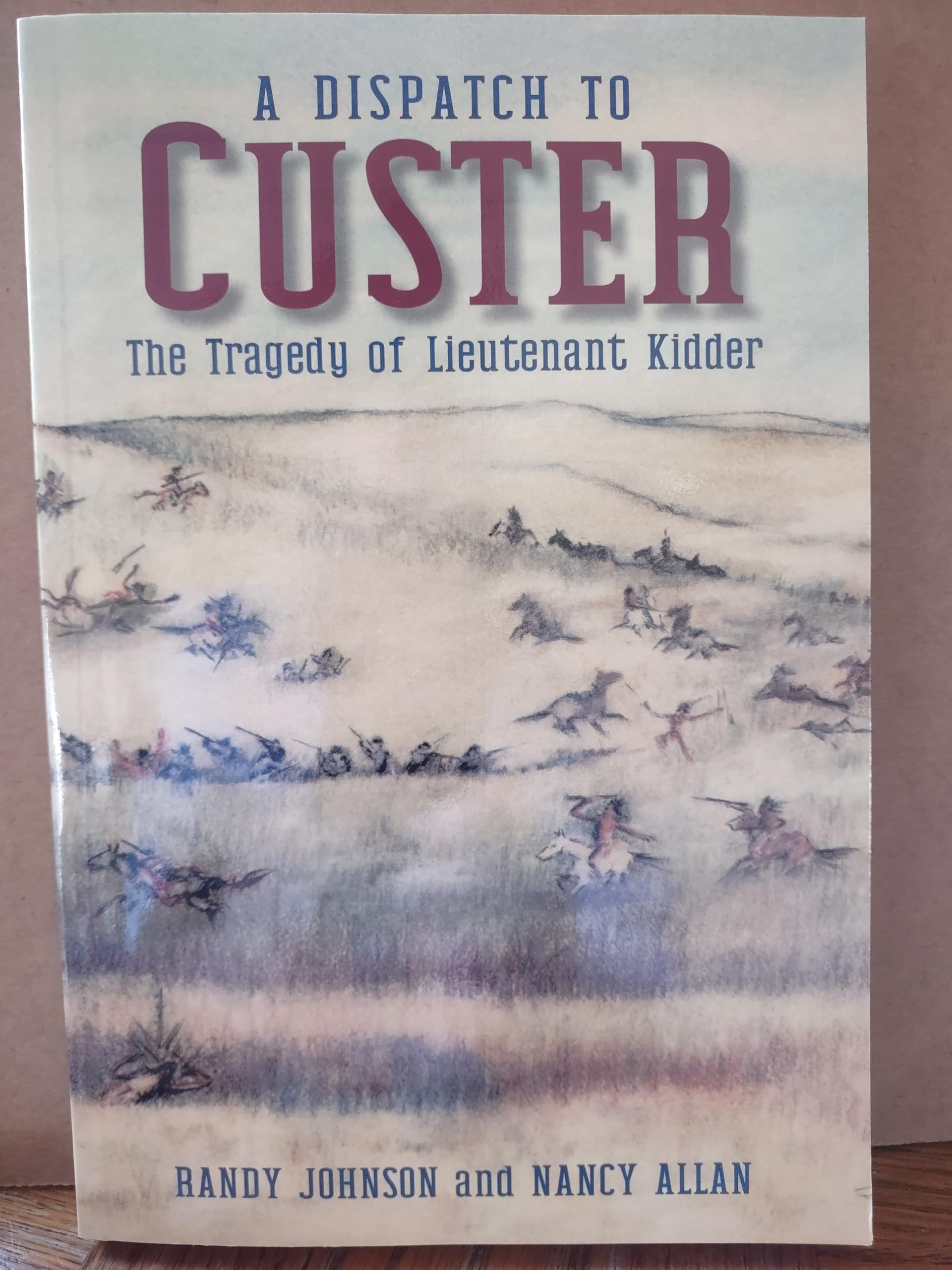 A Dispatch to Custer, The Tragedy of Lieutenant Kidder SECOND EDITION ...