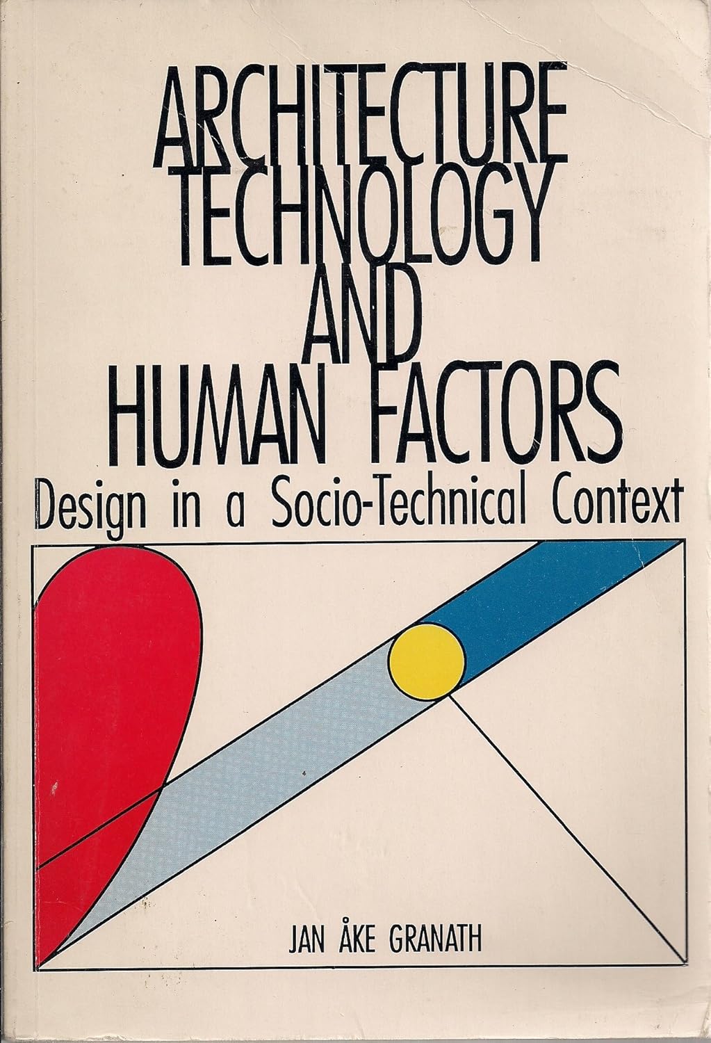 Architecture Technology and Human Factors (Design in a Socio Technical ...