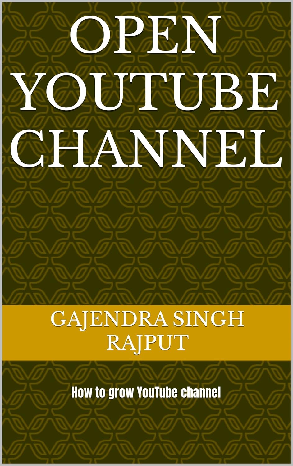Amazon.com: Open YouTube channel: How to grow YouTube channel eBook : Singh rajput , Gajendra ...