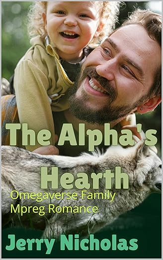 The Alpha's Hearth: Mpreg Omega (Unexpected Heir Book 2) eBook : Nicholas, Jerry: Amazon.ca ...