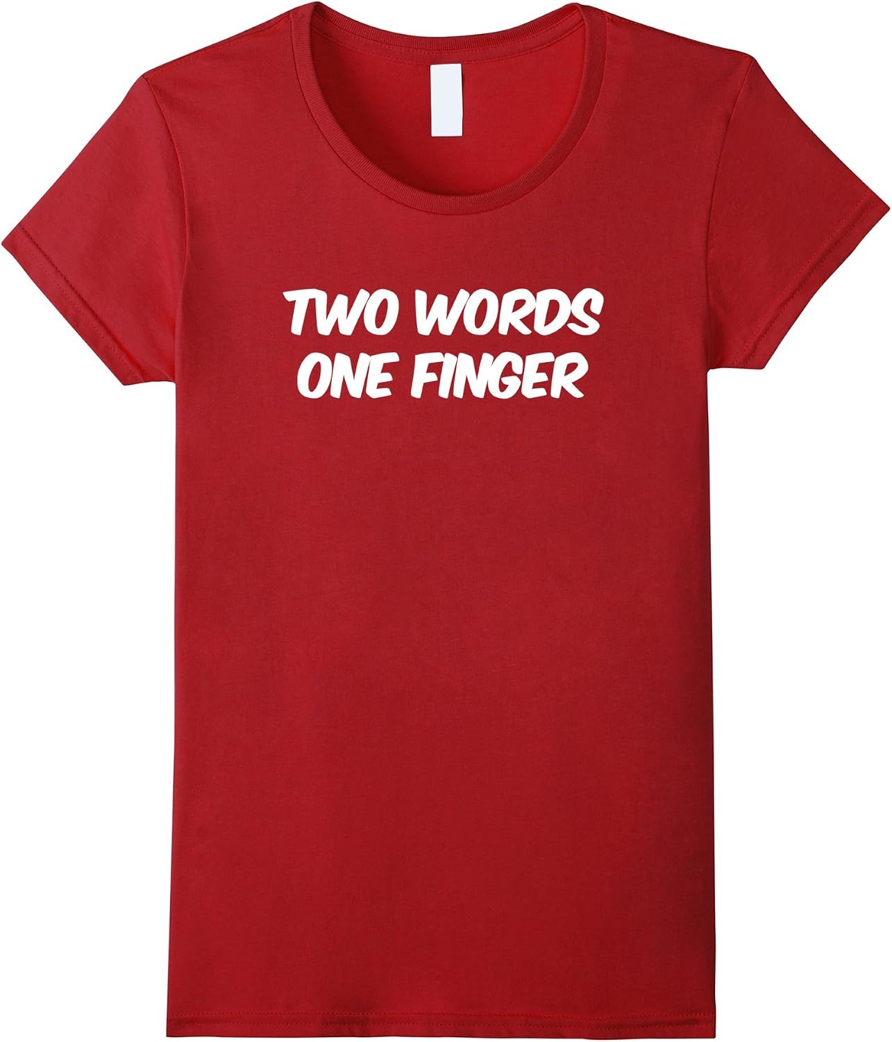 Amazon.com: Funny Sayings Shirts | Two Words One Finger Shirt ...