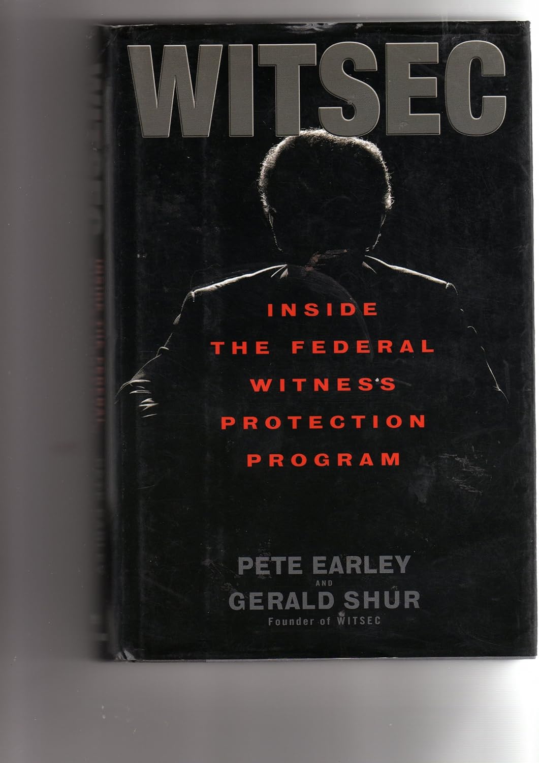 Witsec: Inside the Federal Witness Protection Program: Earley, Pete ...