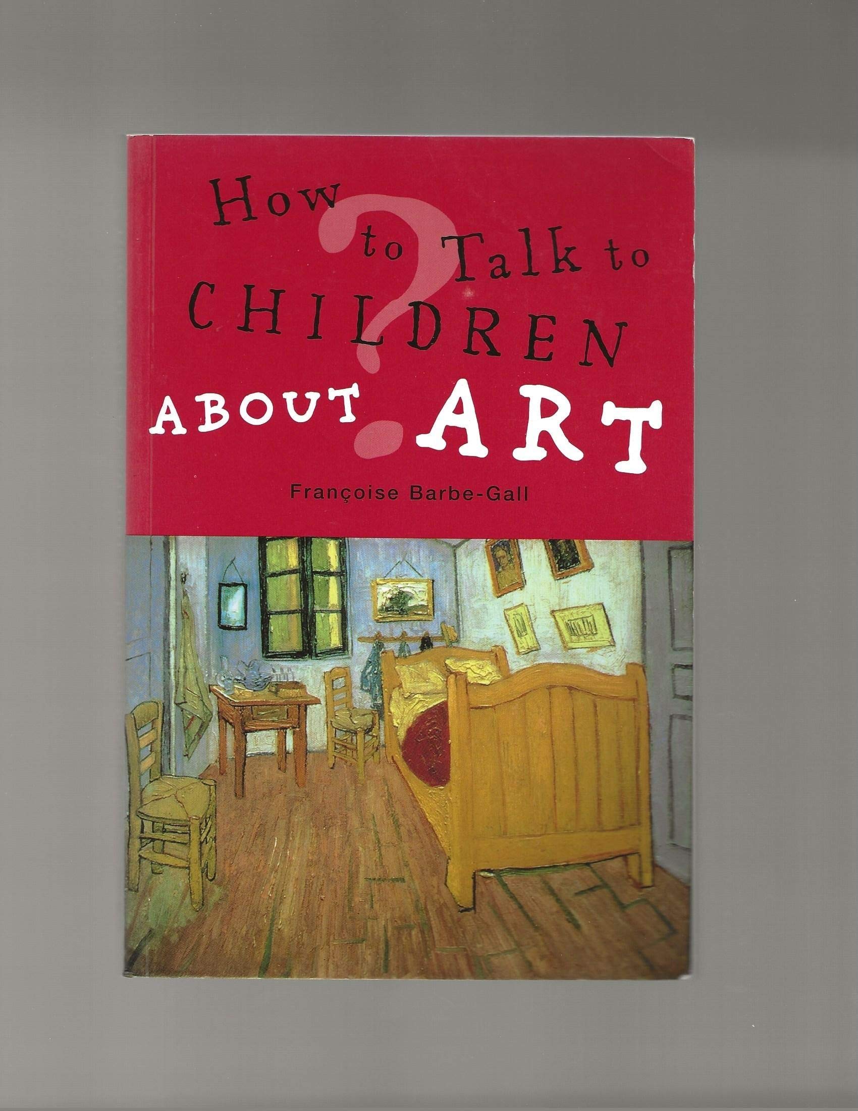 How to Talk to Children About Art: Barbe-Gall, Françoise: 9781556525803 ...