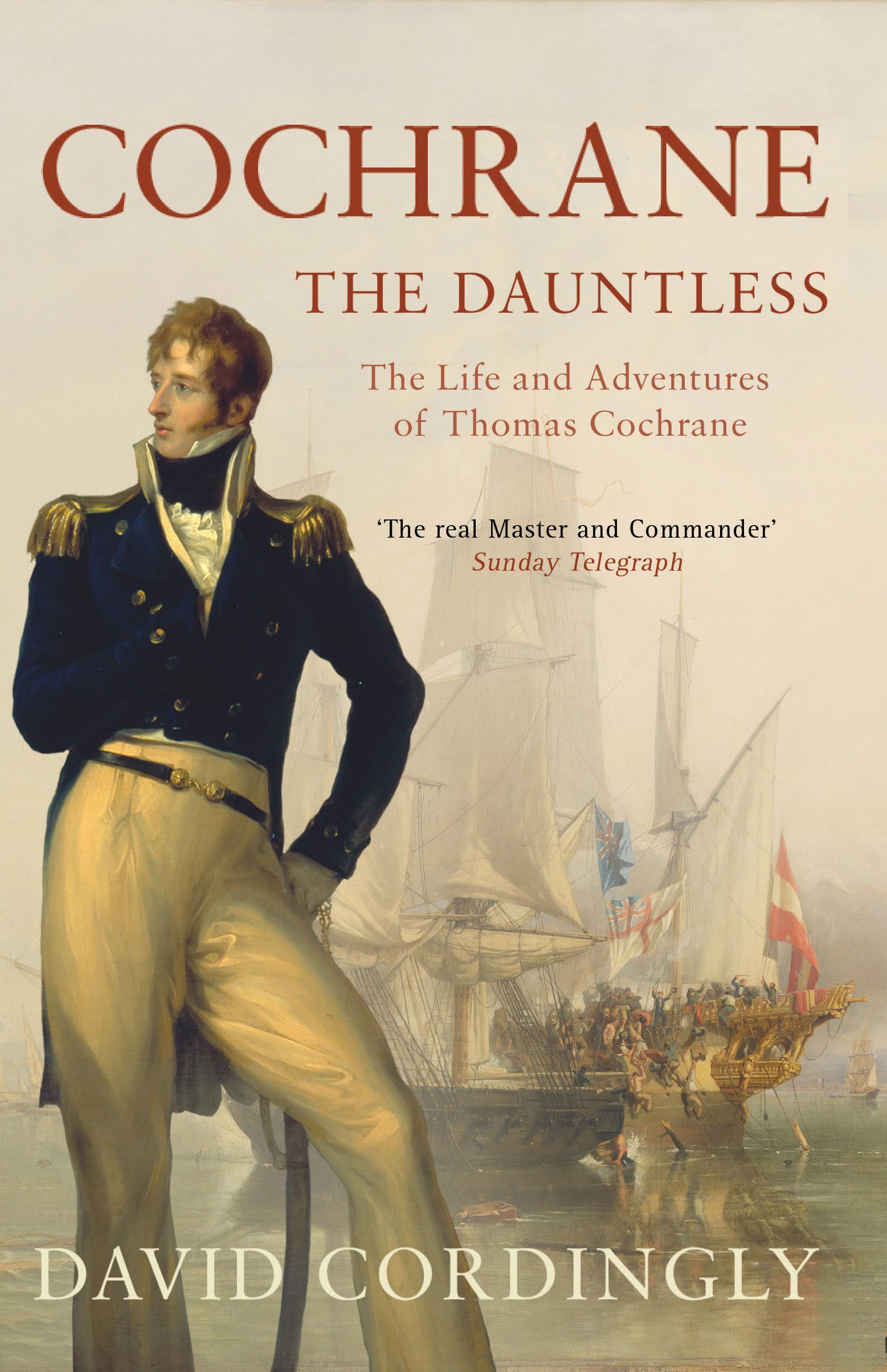 Cochrane the Dauntless: The Life and Adventures of Admiral Thomas ...