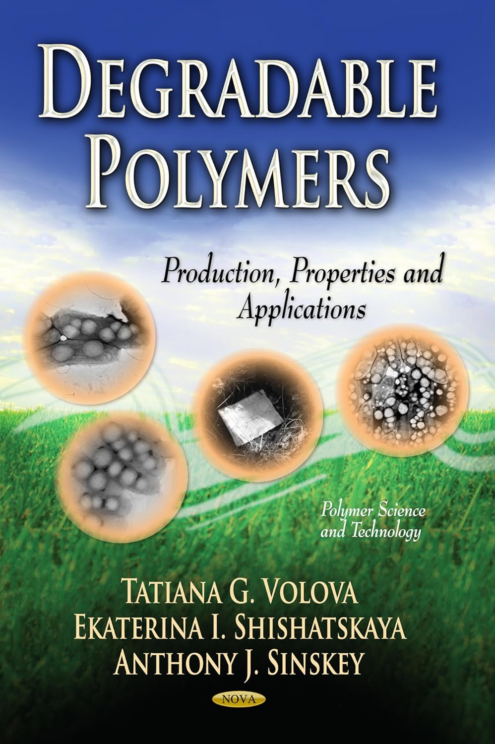 DEGRADABLE POLYMERS PROD.PROP.: Production, Properties & Applications ...