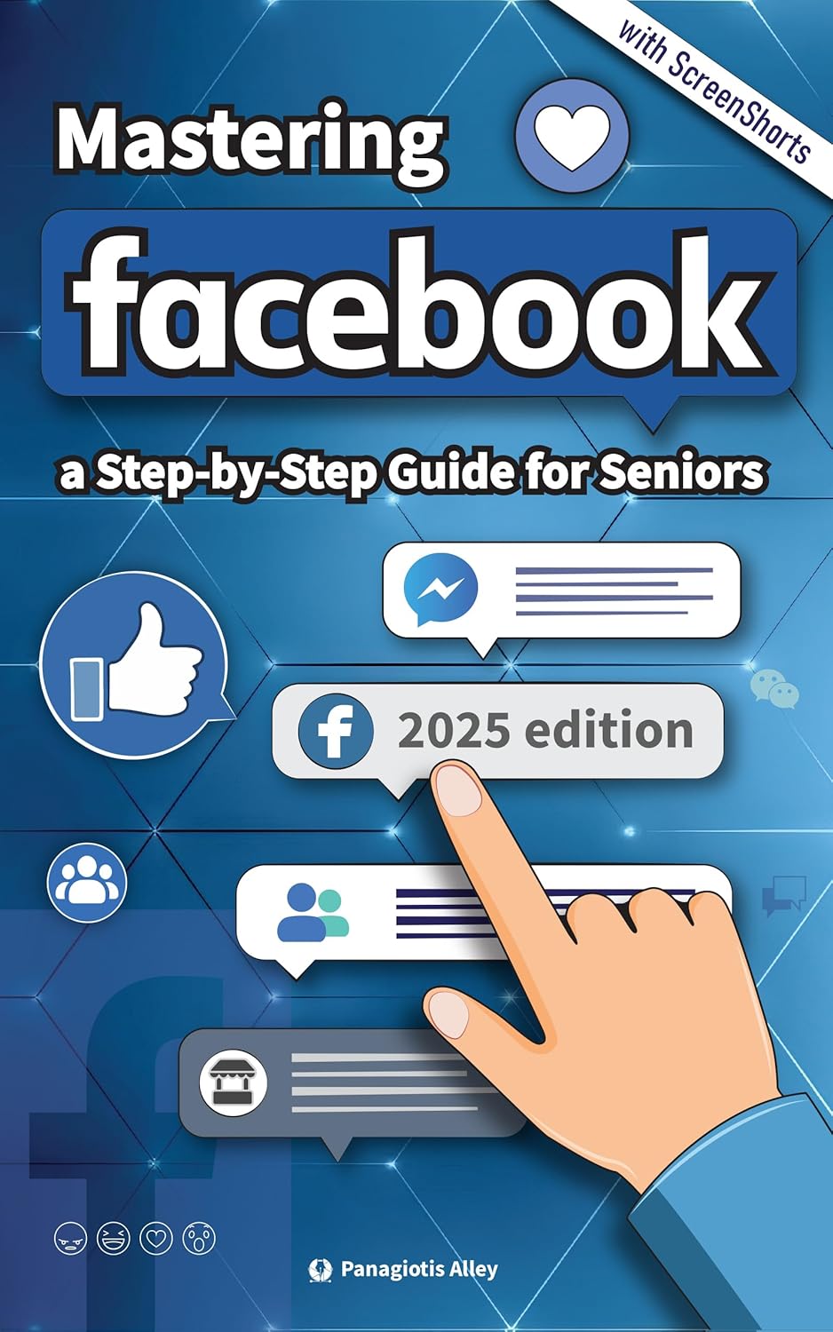 Mastering Facebook: a Step-by-Step Guide for Seniors and begginers ...