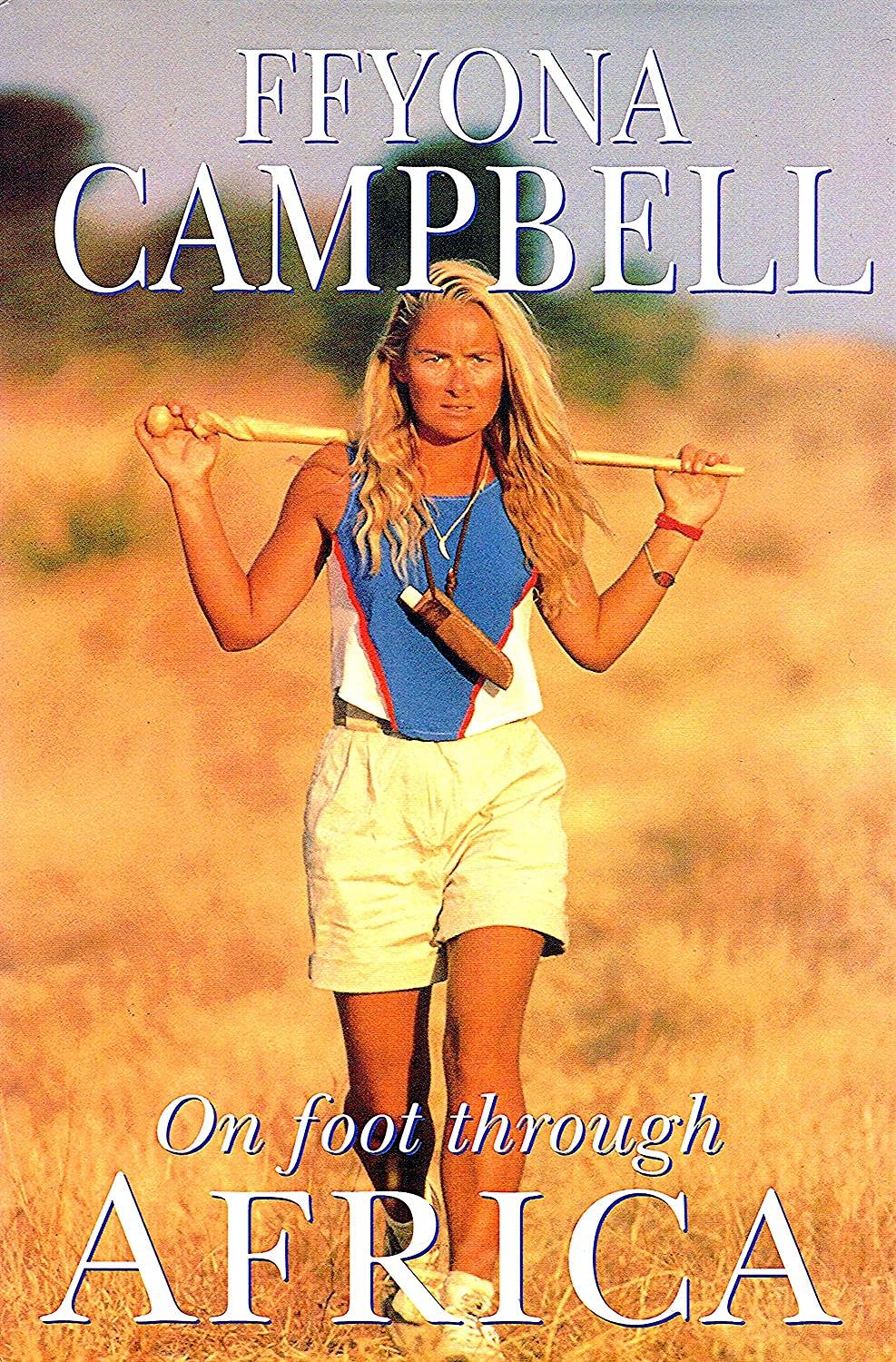 On Foot Through Africa: Ffyona Campbell: 9781857979466: Amazon.com: Books