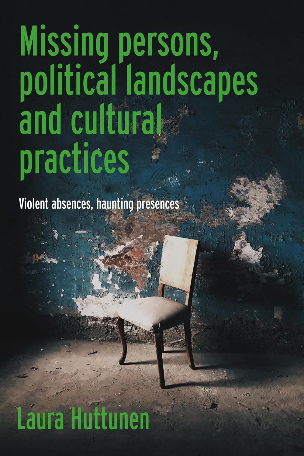 Missing persons, political landscapes and cultural practices: Violent ...