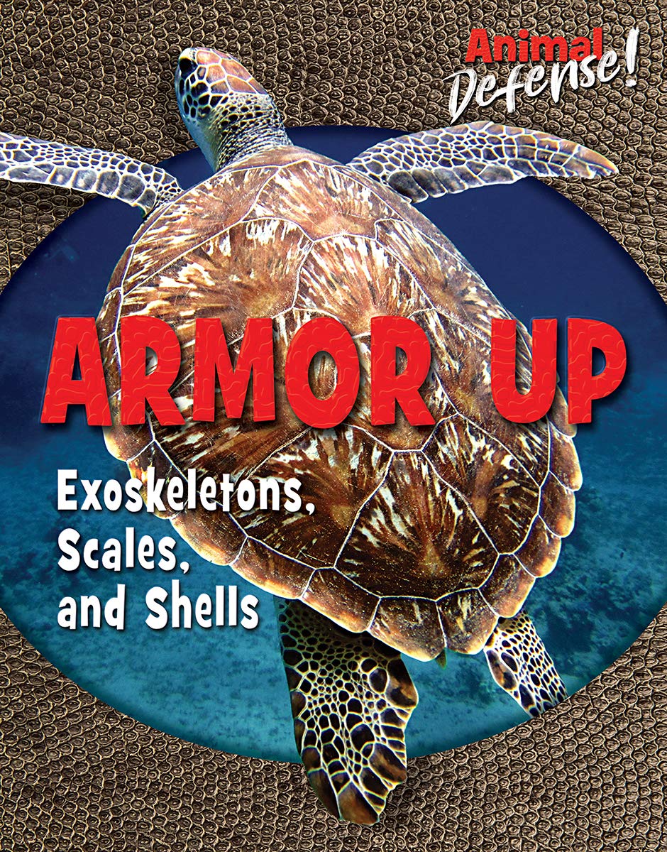 Armor Up: Exoskeletons, Scales, and Shells (Animal Defense!): Berne ...