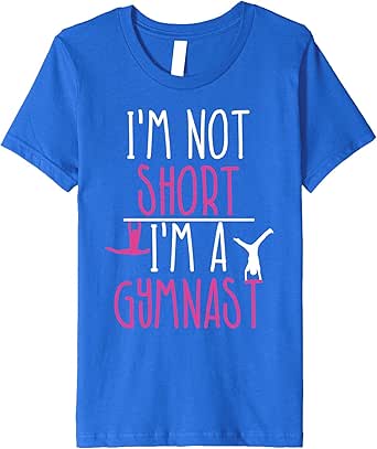 Amazon.com: I'm Not Short I'm A Gymnast Funny Sports Gymnastics T Shirt ...
