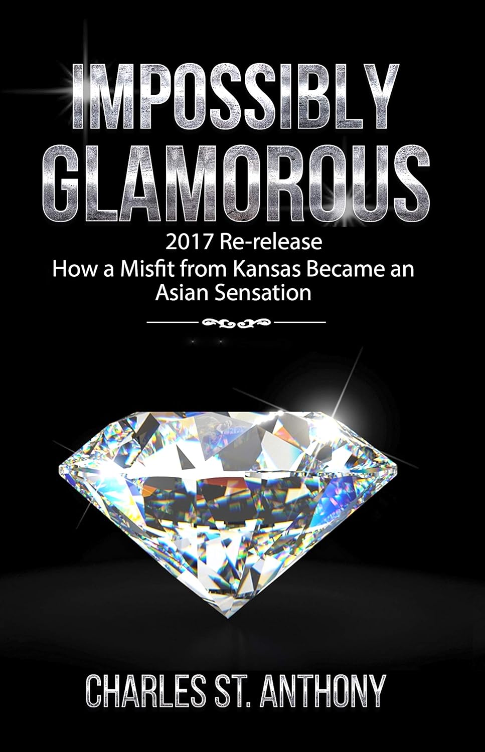 Amazon.com: Impossibly Glamorous (2017 Re-release): How a Misfit from ...