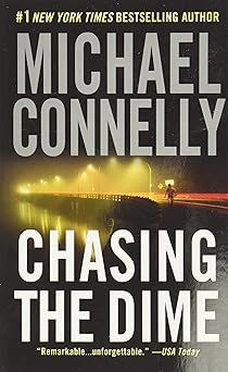 Chasing the Dime: Connelly, Michael: 9780446611626: Amazon.com: Books