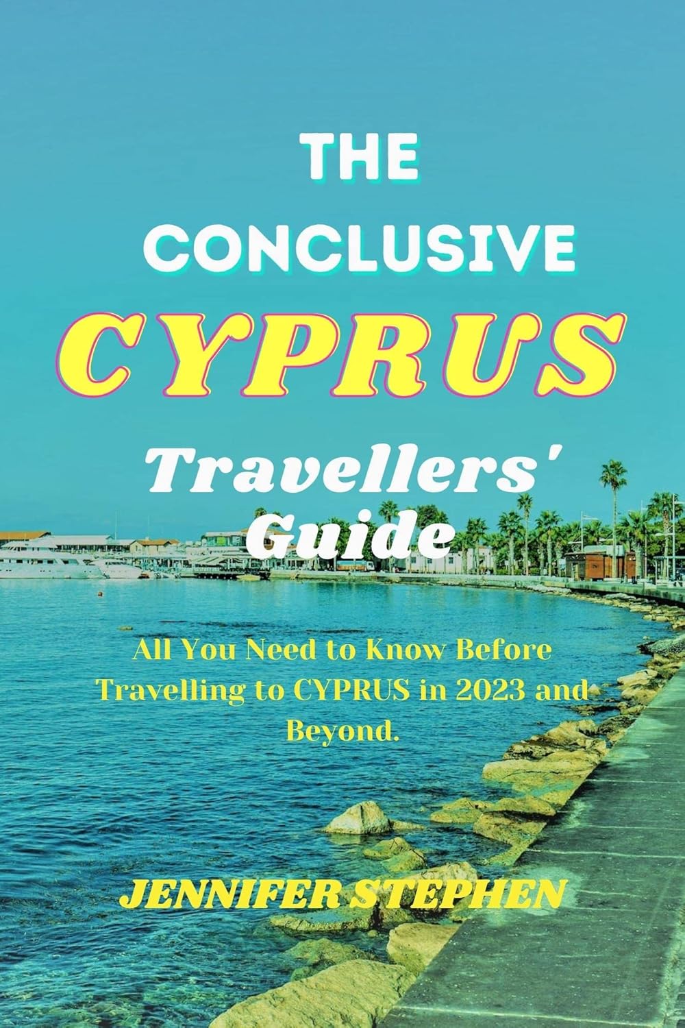 The CONCLUSIVE CYPRUS Traveller's Guide: All You Need to Know Before ...