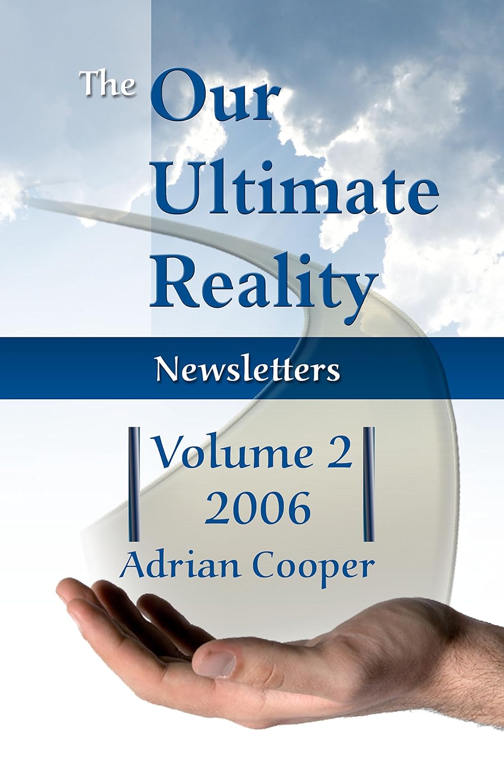 The Our Ultimate Reality Newsletters, Volume 2, 2006 - Kindle edition ...