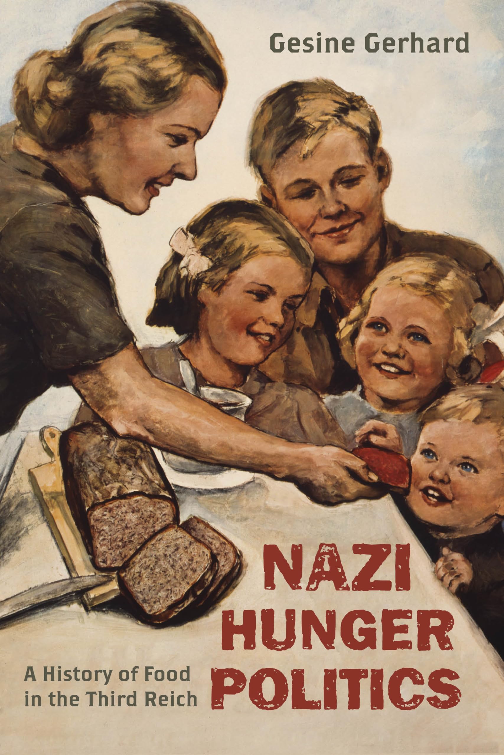 Nazi Hunger Politics: A History of Food in the Third Reich (Rowman ...