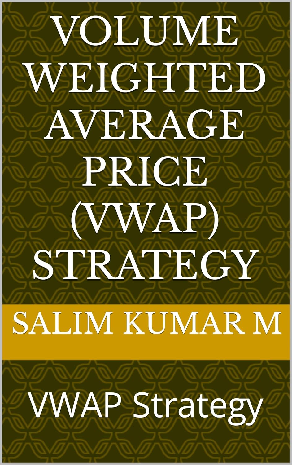 Amazon.com: VOLUME WEIGHTED AVERAGE PRICE (VWAP) STRATEGY: VWAP ...