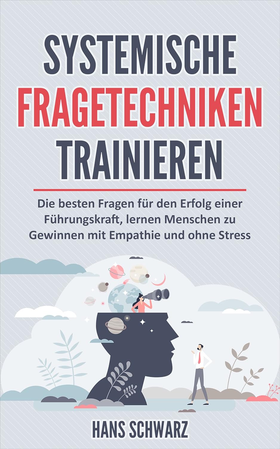 SYSTEMISCHE FRAGETECHNIKEN TRAINIEREN: Alltagskommunikation ...